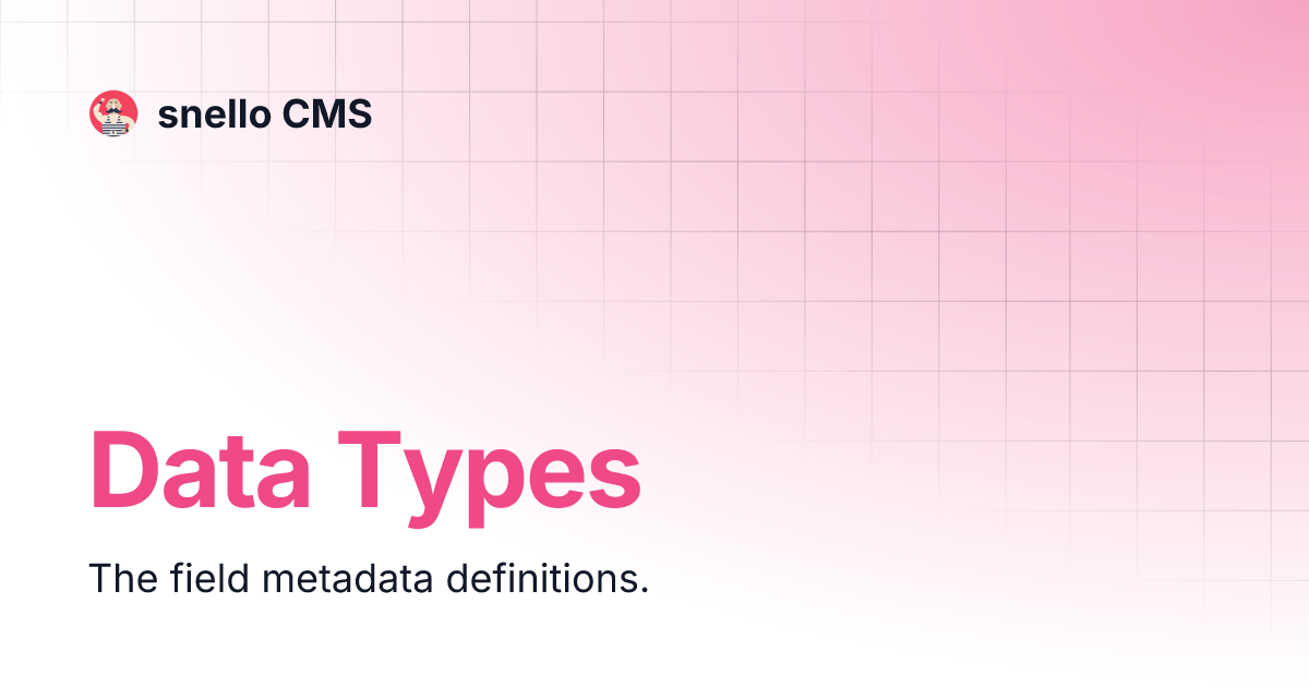 Data Types | snello CMS